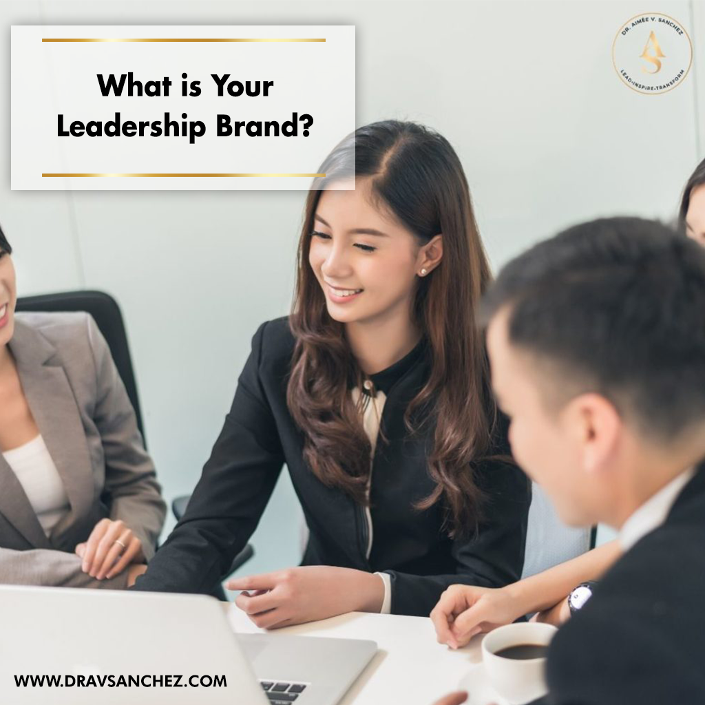 What is Your Leadership Brand? - Dr. Aimée V. Sanchez, Ph.D., Inc.