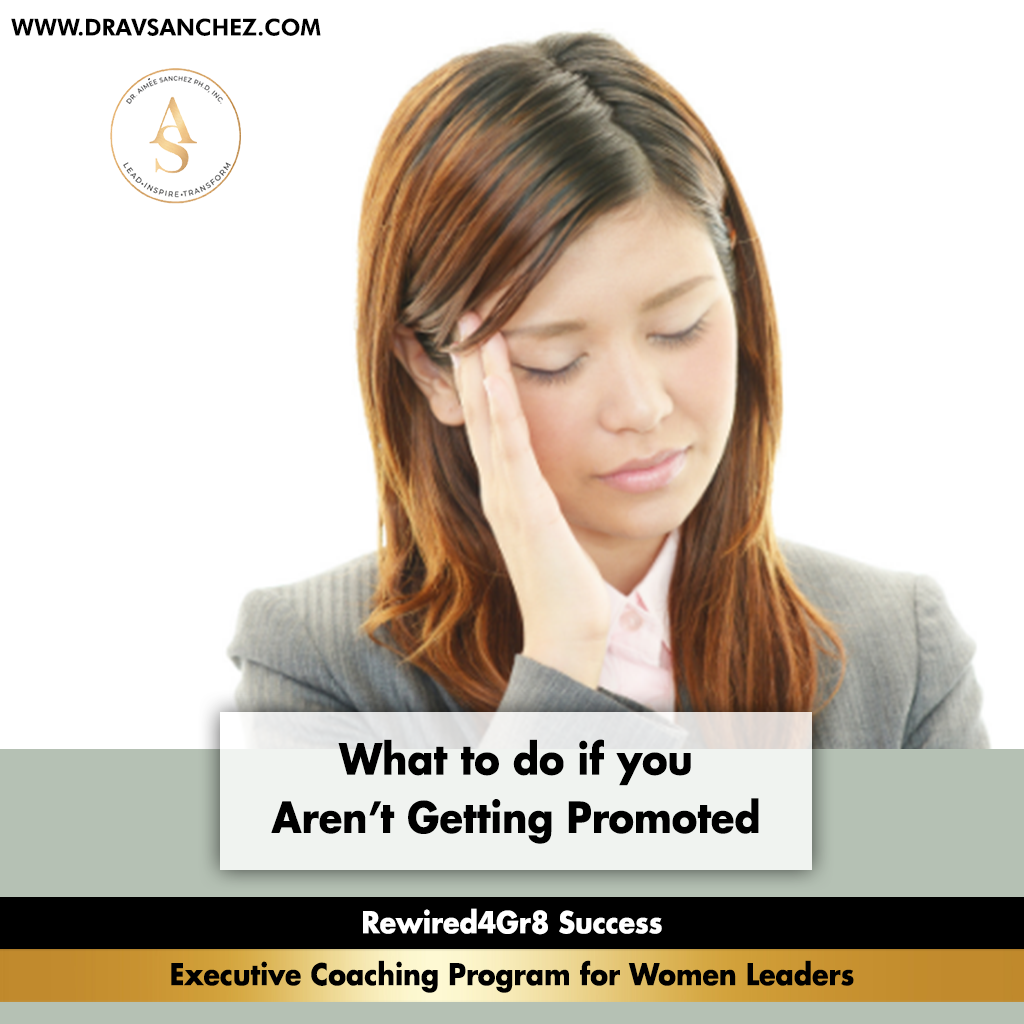 What to do if you Aren’t Getting Promoted - Dr. Aimée V. Sanchez, Ph.D ...
